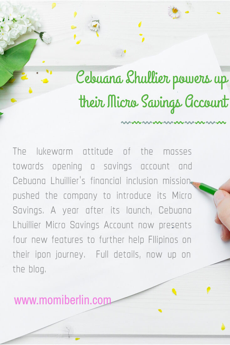 A Notch Higher for Cebuana Lhuillier Micro Savings Account - Momi Berlin